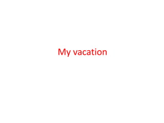 My vacation | PPTX