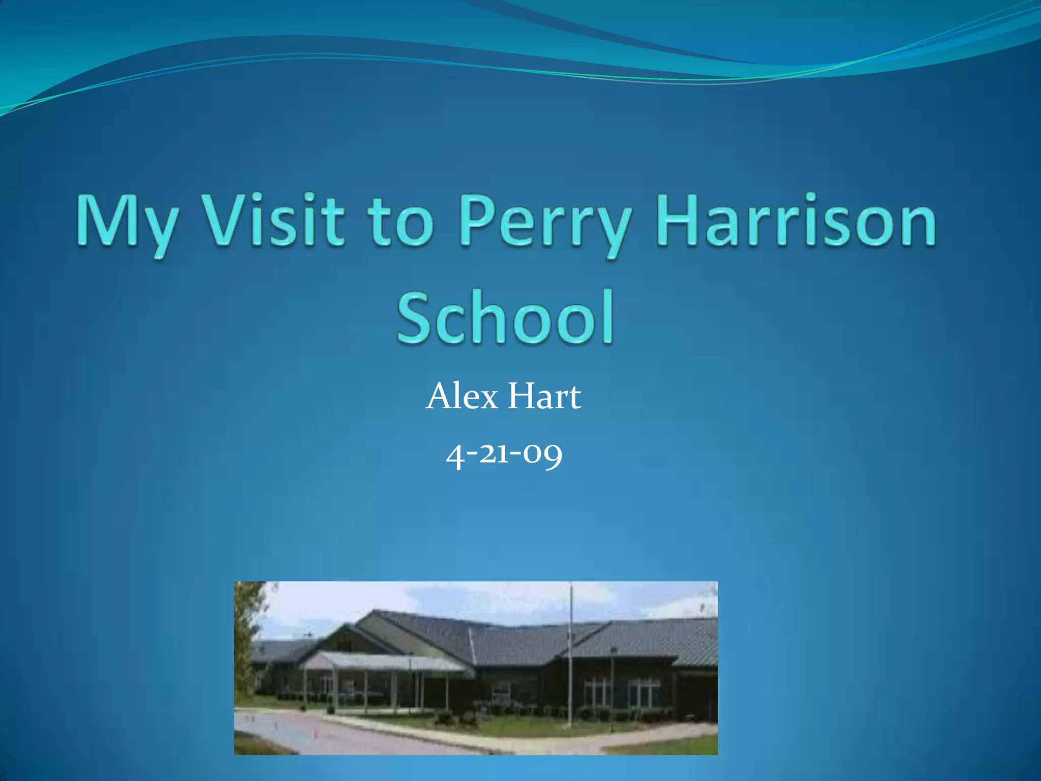 My Visit To Perry Harrison School | PPTX