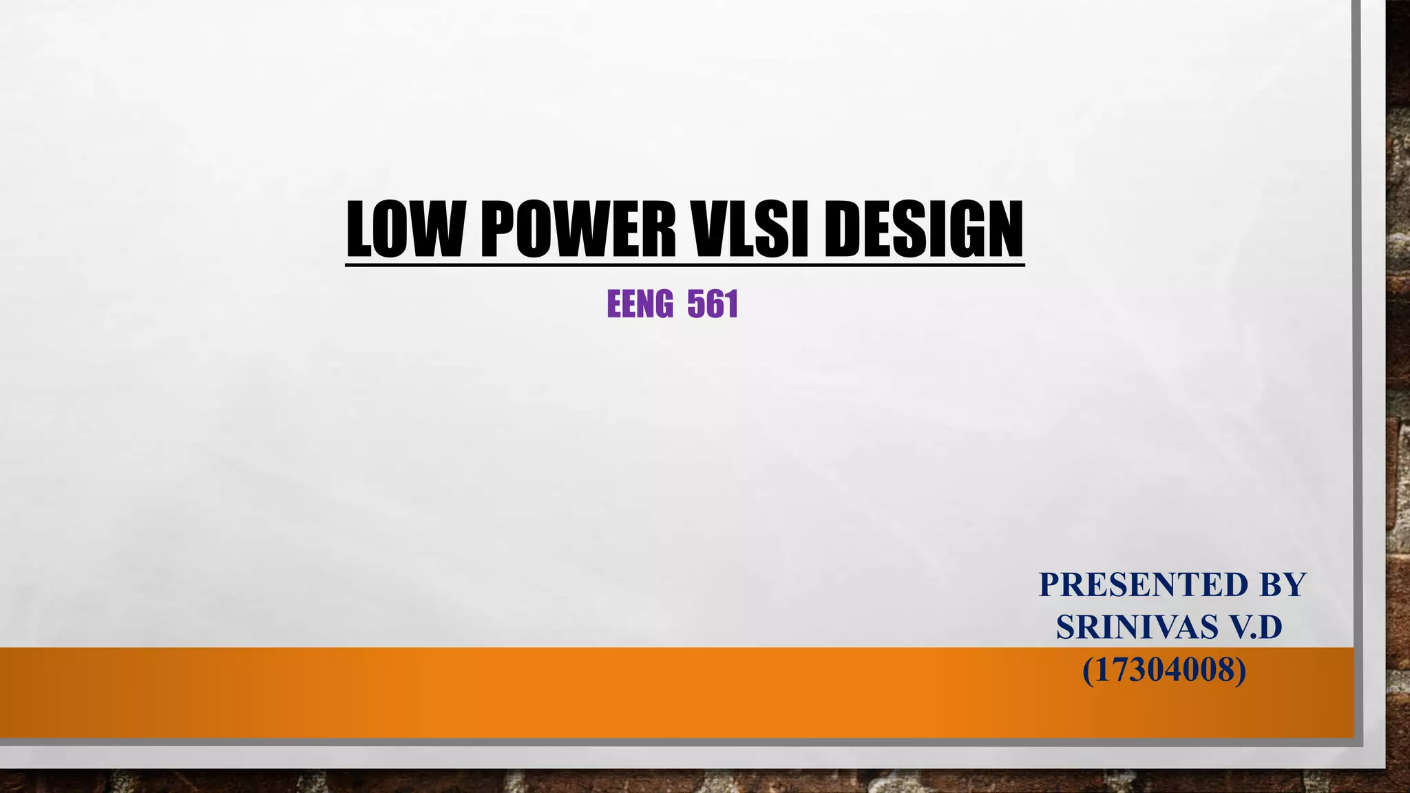 Low Power VLSI Desgin | PPT