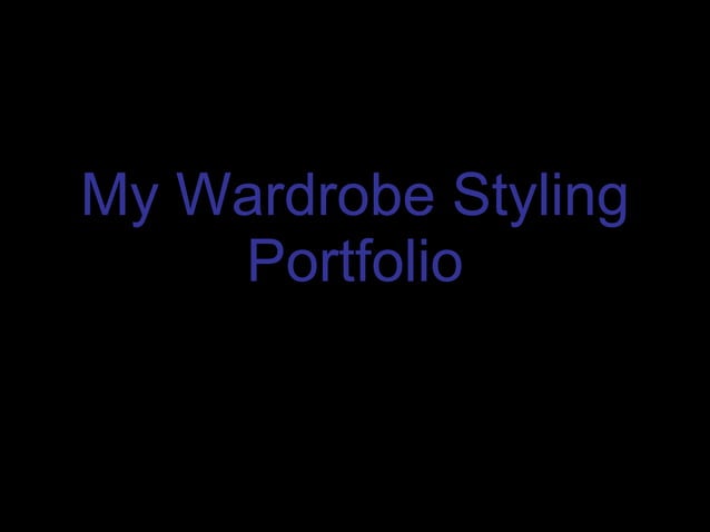 My Wardrobe Styling Portfolio | PPT