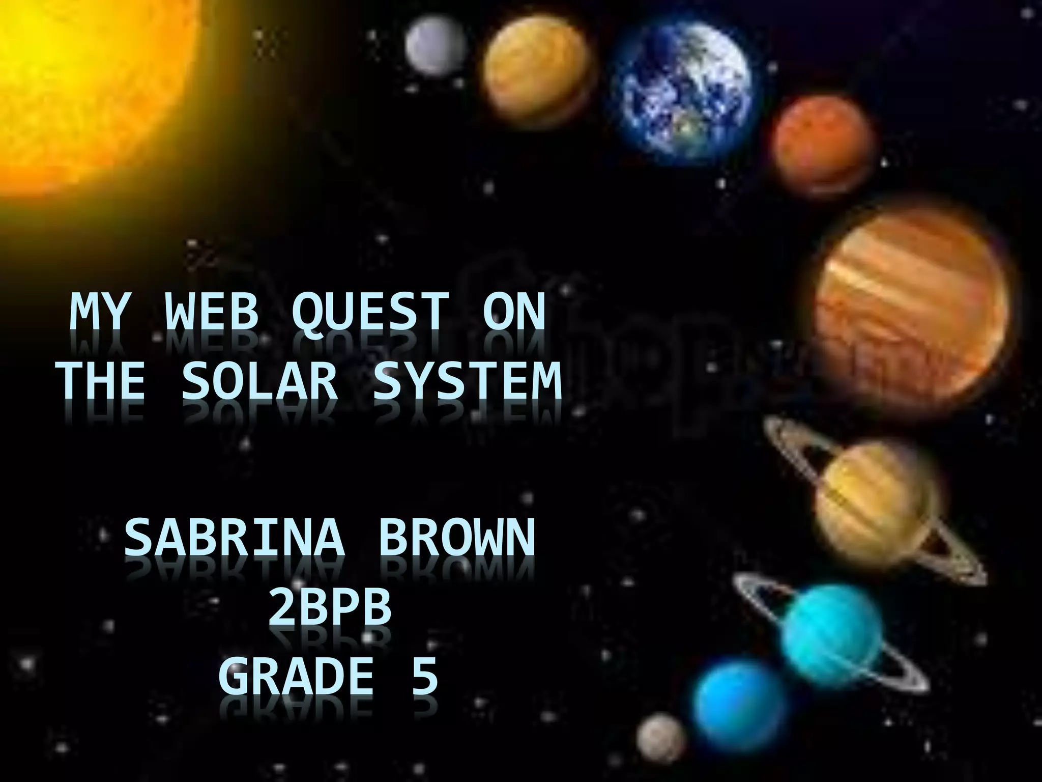 My web quest on the solar system (1) | PPTX