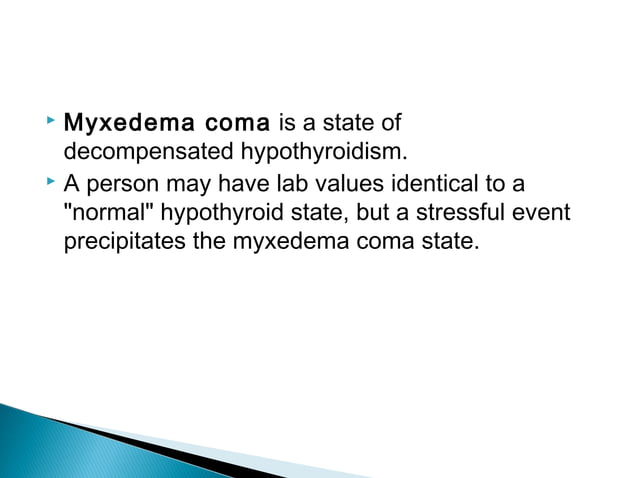 Myxedema coma | PPT | Thyroid Disorders | Endocrine and Metabolic Diseases