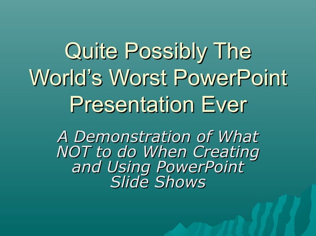 Great example of terrible powerpoint presentation | PPS