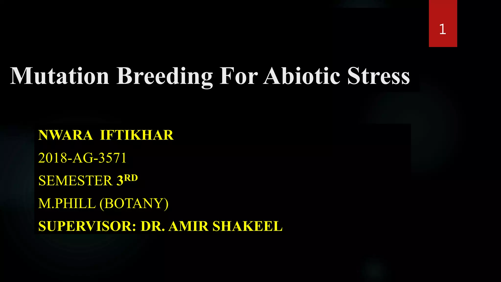 Mutation breeding for abiotic stress | PPTX | Agriculture | Industries