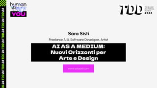 Sara Sisti, Freelance AI & Software Developer, Artist – “AI as a Medium ...
