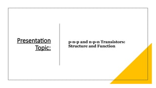 NPN and PNP Transistors: Structure and Function | PPTX