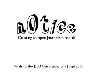 n0tice.org: Creating an open journalism toolkit | KEY | Internet ...