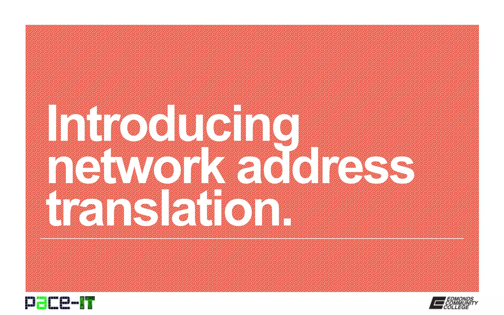 PACE-IT: Introducing_NAT - N10 006 | PPT