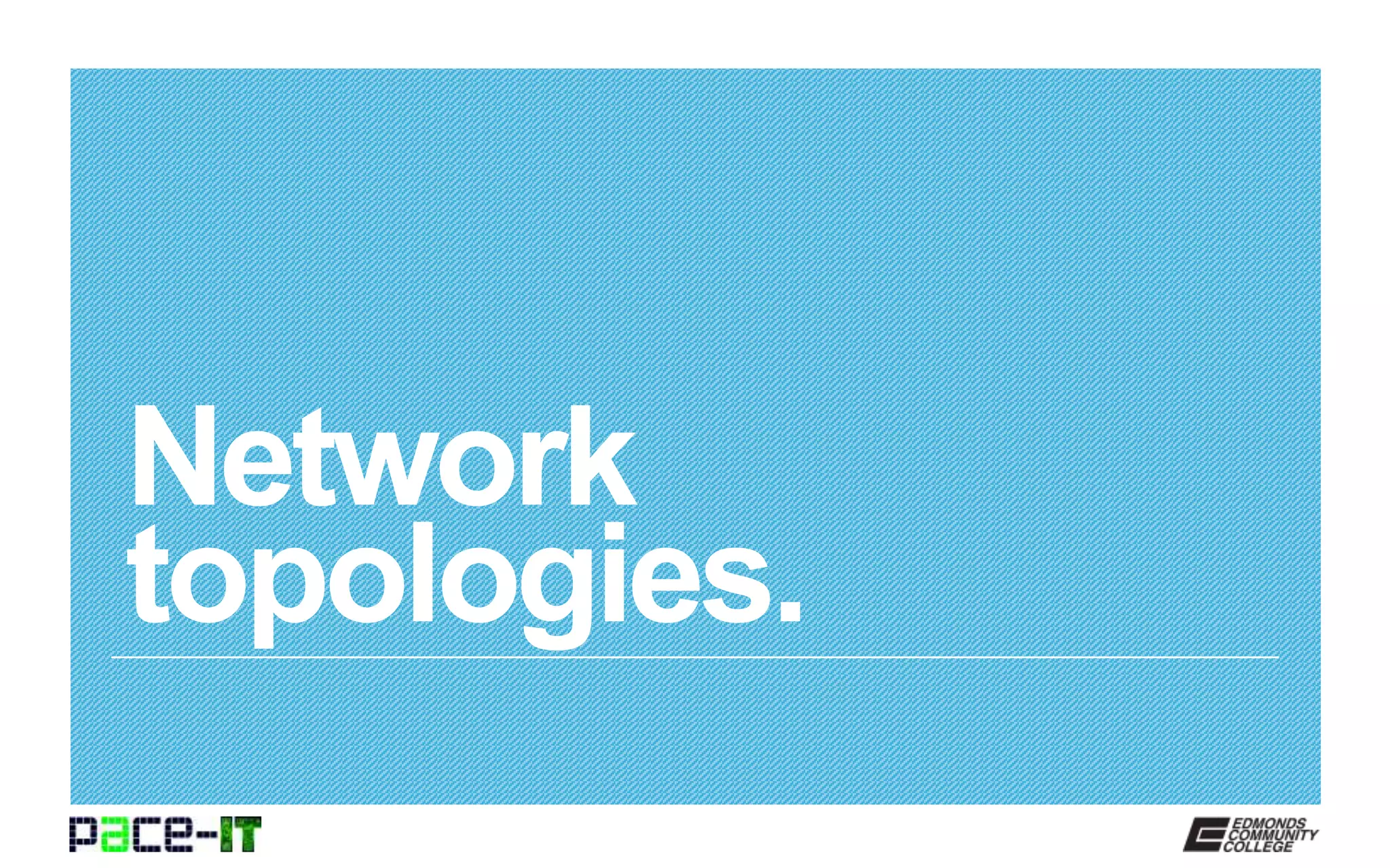 PACE-IT: Network Topologies - N10 006 | PPTX