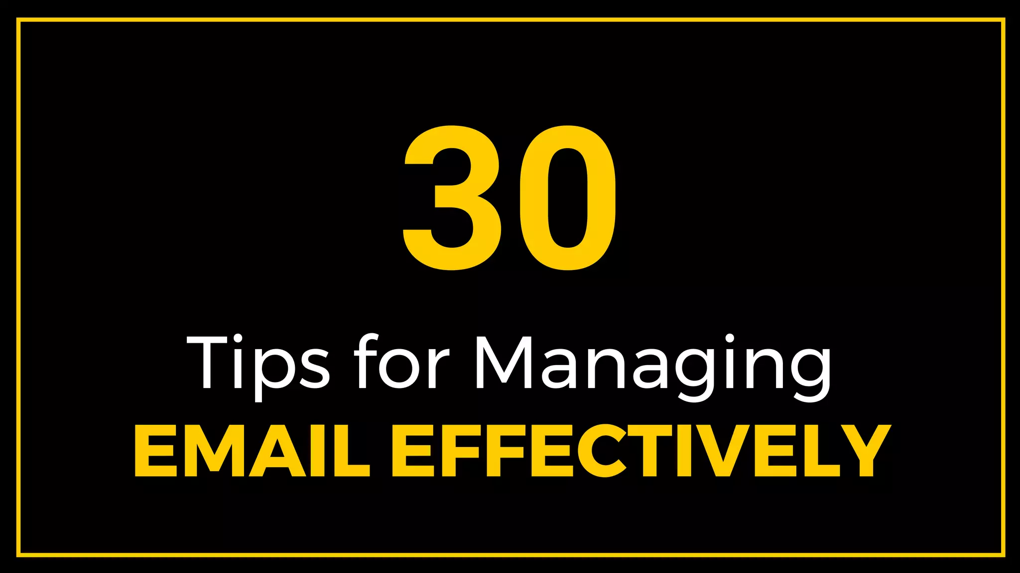 30 Tips For Managing Email Effectively | PPT