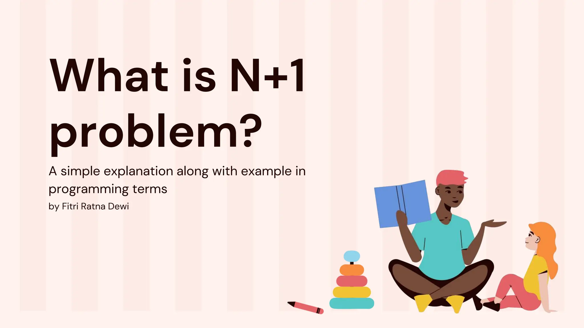 What is N+1 problem? - by Fitri Ratna Dewi | PPT