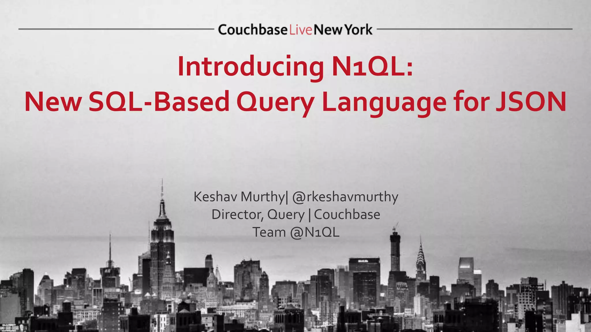 Introducing N1QL: New SQL Based Query Language for JSON | PPTX