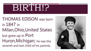 INFORMATION ABOUT THOMAS EDISON | PPTX