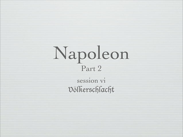 Napoleon Part 2, session vi Voelkerschlacht | PDF | Death, Injury, or ...