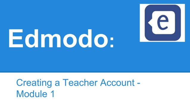 Edmodo module 1 -getting started- | PPT