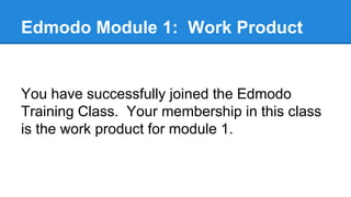 Edmodo module 1 -getting started- | PPTX