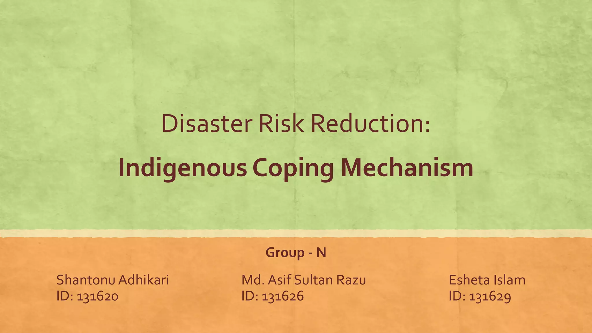 Disaster Risk Reduction (DRR): Indigenous Coping Mechanism | PPT