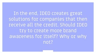 IDEO - Case Study Presentation | PPTX