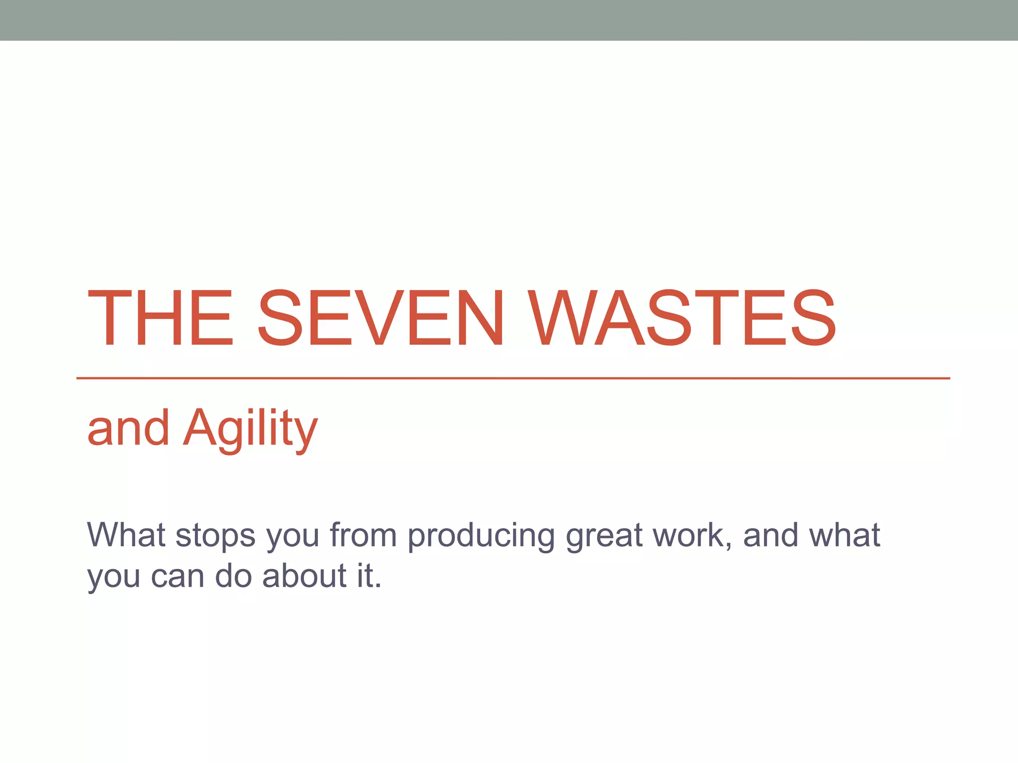 AgileCamp 2014 Track 5: The Seven Wastes - Can You Get Leaner | PPTX