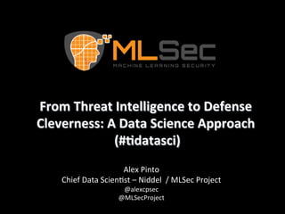 From Threat Intelligence to Defense Cleverness: A Data Science Approach ...