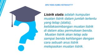Materi listrik statis_kelas_9_(15_oktober_2020) | PPTX