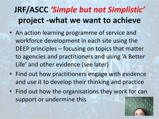 JRF/ASCC ‘Simple but not simplistic – developing evidence enriched ...