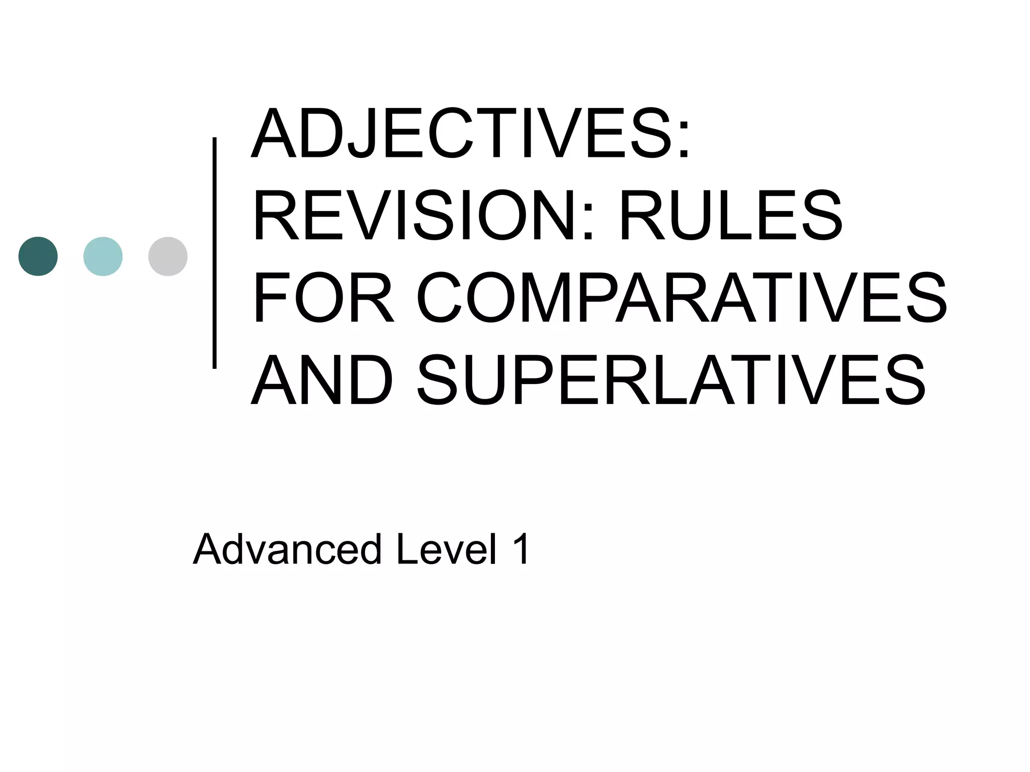 Na1 adjectives revision_rules_for_comparatives_and_superlatives | PPT