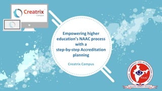 End-to-end NAAC Accreditation process with Creatrix Campus ...