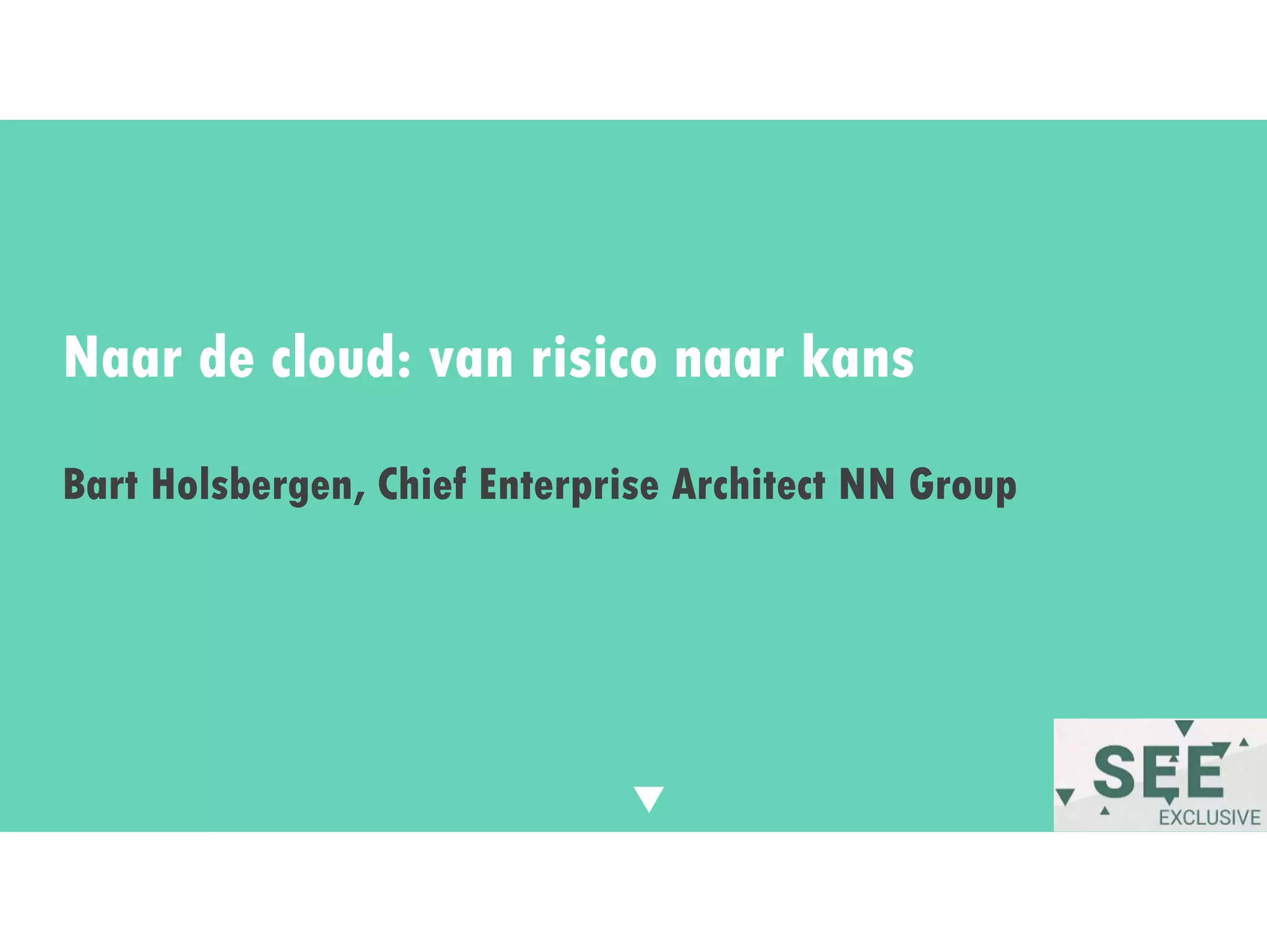 Naar de cloud: van risico naar kans - SEE 2016 | PDF