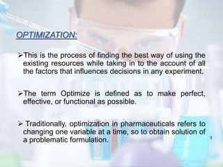 optimization in pharmaceutical formulations | PPTX