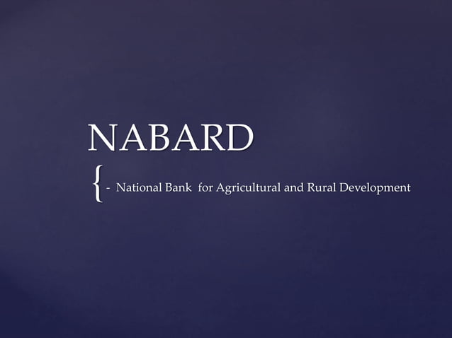 NABARD - National Bank For Agriculture And Rural Development | PPT