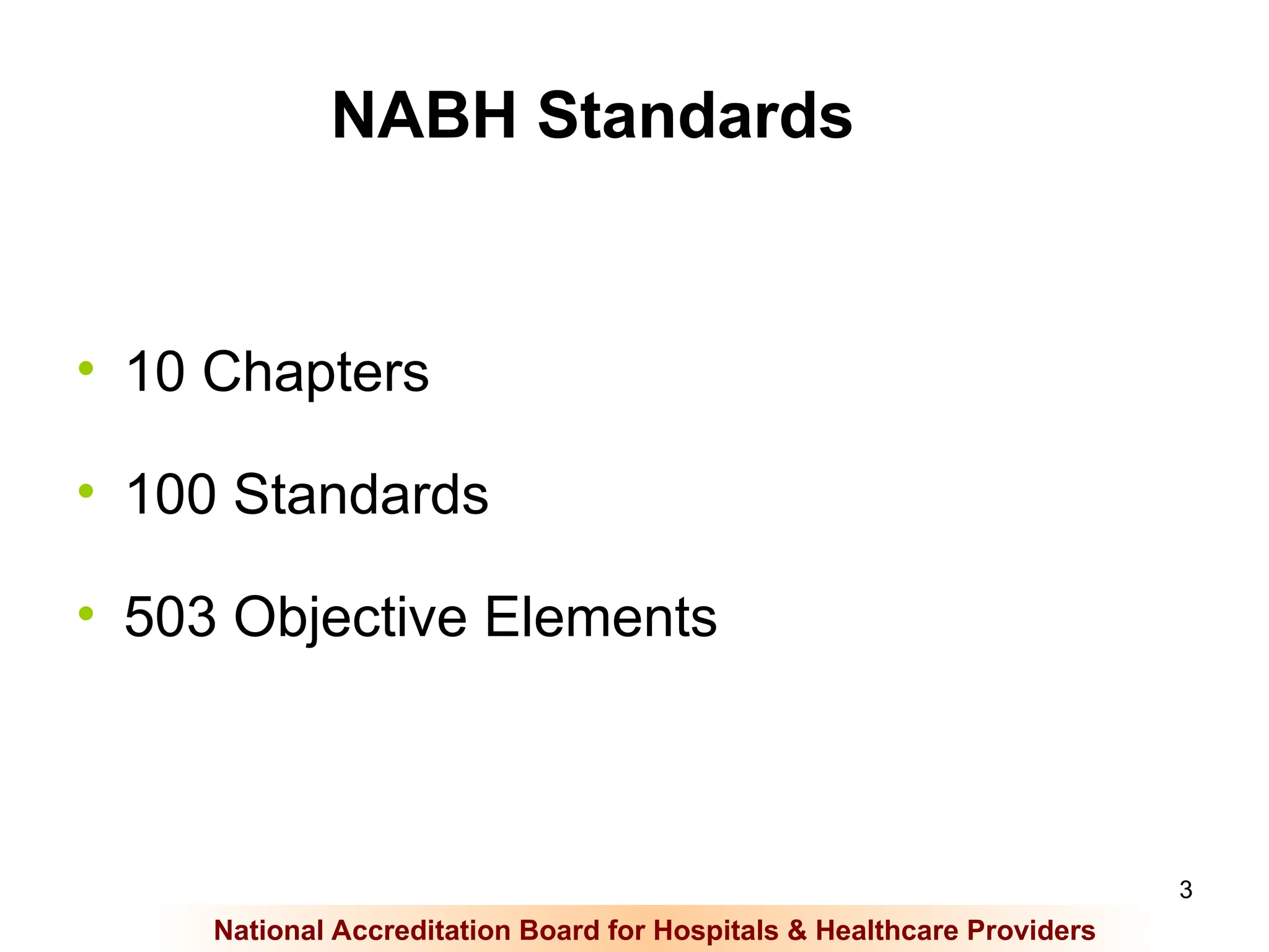 NABH Standards contains 10 chapters,100 standards and 503 objective ...