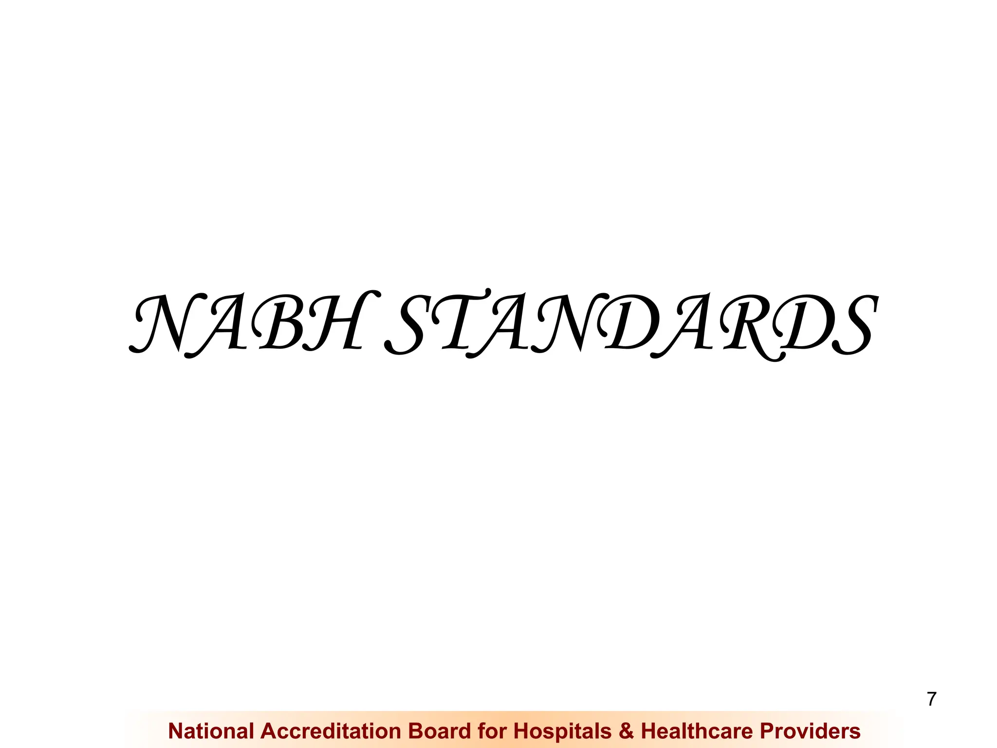 NABH Standards contains 10 chapters,100 standards and 503 objective ...