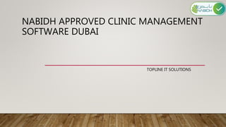 NABIDH APPROVED CLINIC SOFTWARE UAE | PPTX
