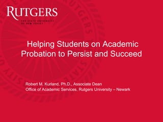 Helping Students on Academic Probation to Persist and Succeed - NACADA ...
