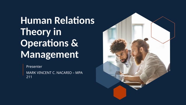 HUMAN RELATIONSTHEORY IN ORGANIZATION & MANAGEMENT MPA211.pptx