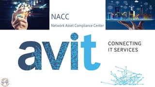 Avit’s Network Asset Compliance Center (NACC) | PPT