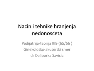 Nacin i tehnike hranjenja nedonosceta | PPTX