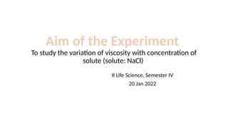 experiment to measure the viscosity with the concentration of solute | PPTX