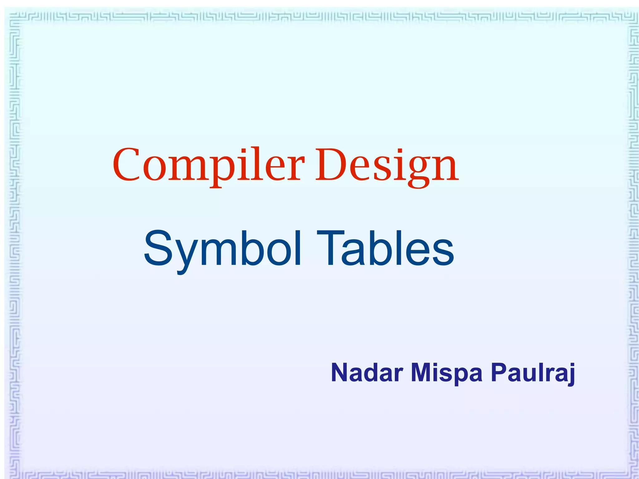 compiler ppt on symbol table | PPTX