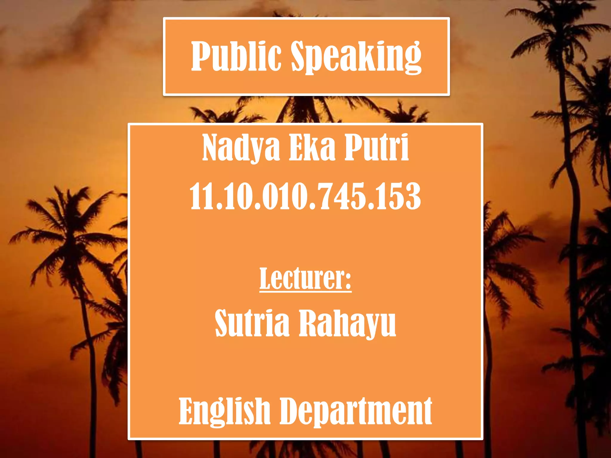 Nadya E. Putri (Public Speaking Speech) | PPT