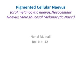 Pigmented Cellular Naevus | PPTX | Skin and Dermatology | Diseases and ...