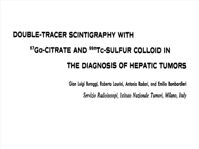 Dual Tracer Single Acquisition Imaging in Nuclear Medicine | PPT