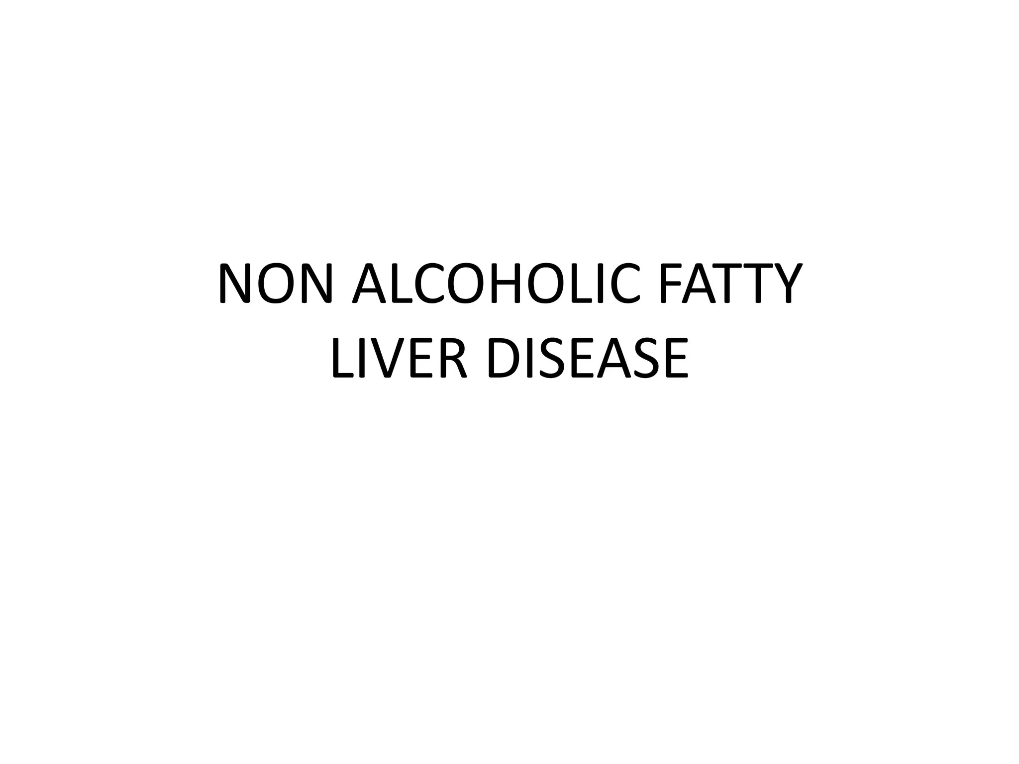 NAFLD non alcoholic fatty liver disease.pptx