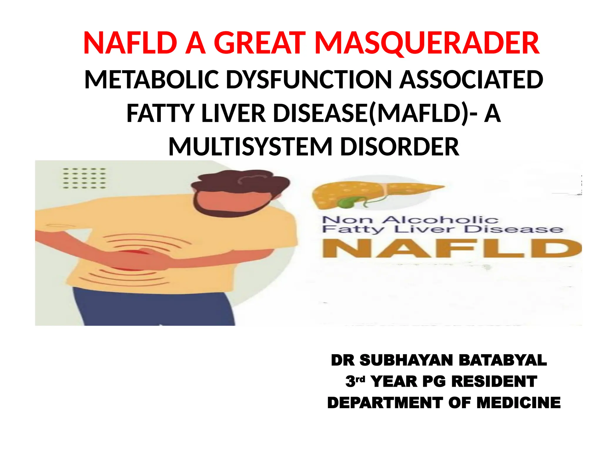 NAFLD A GREAT MASQUERADER A MULTI SYSTEM INVOLVEMENT - | PPTX