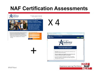Lunching the New NAF Certification and Assessments | PPTX