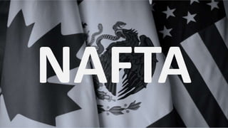 NAFTA Agreement | PPTX