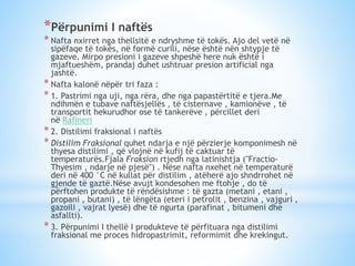 Nafta dhe gazi natyror ne Shqiperi dhe bote | PPTX