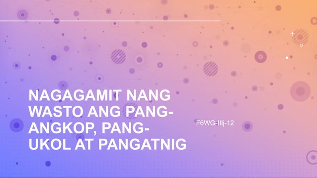 Pang-angkop, pang-ukol pangatnig | PPTX