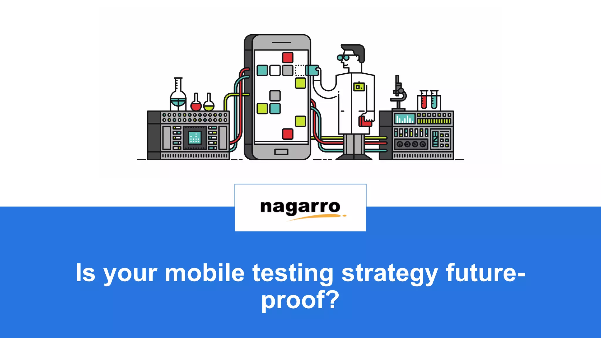 Making your mobile testing strategy future-proof | PPT | Free Download